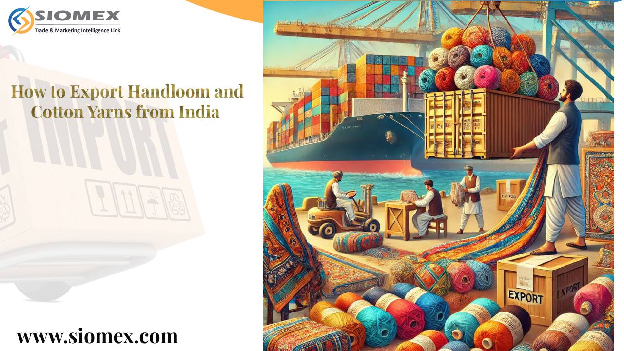How to Export Handloom and Cotton Yarns from India - Siomex