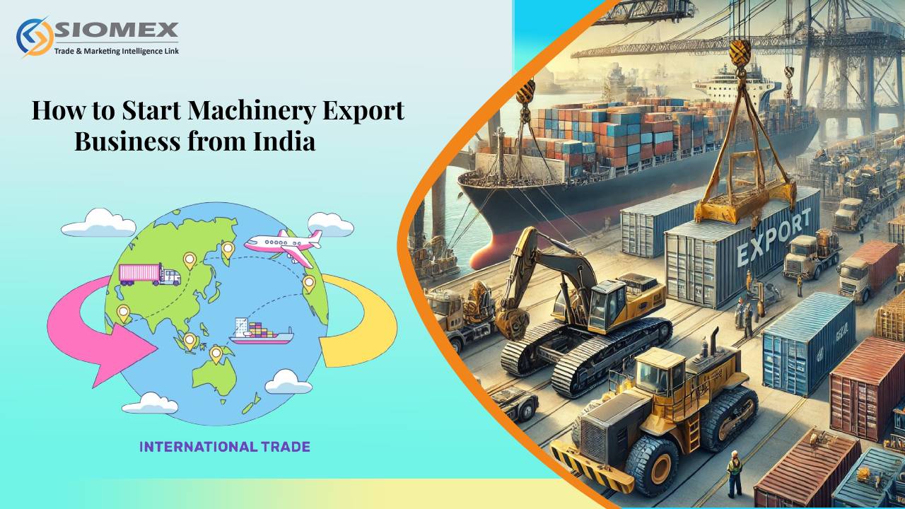 How to Start Machinery Export Business from India - Siomex